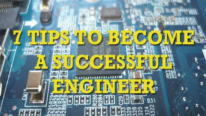 7 tips om een succesvolle ingenieur te worden