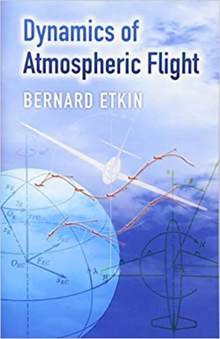 Dynamics of Atmospheric Flight ndi Bernard Etkin